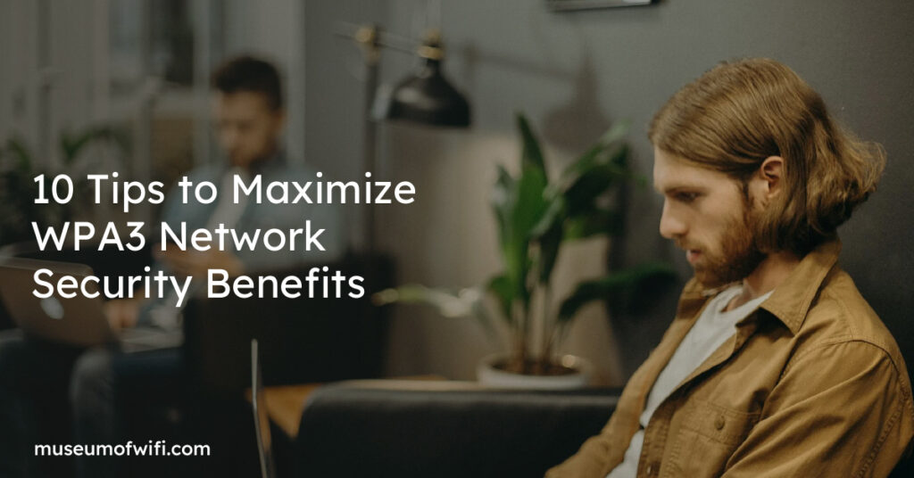 15 Steps to Elevate Your Wi-Fi With WPA3