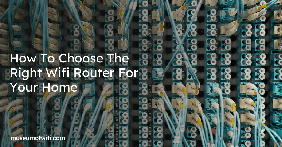 How To Choose The Right Wifi Router For Your Home