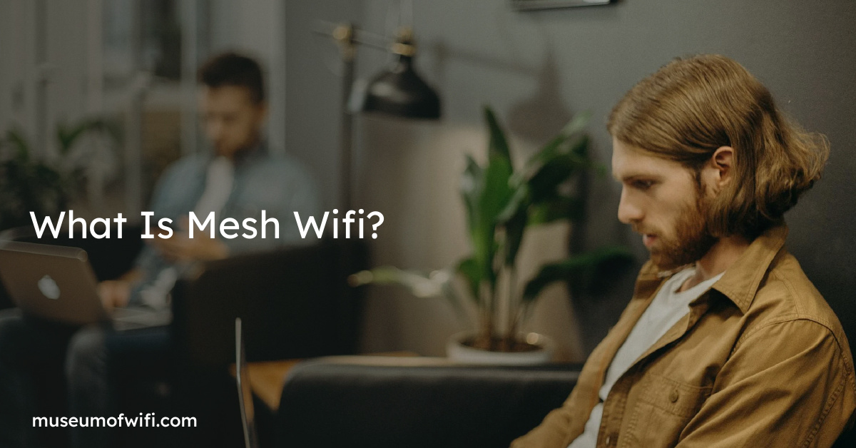 What Is Mesh Wifi?